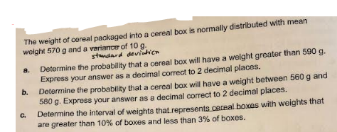 Solved The weight of cereal packaged into a cereal box is | Chegg.com