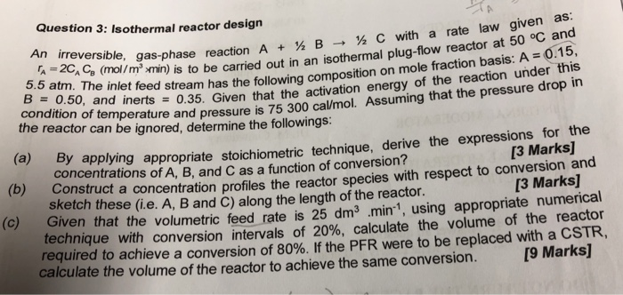 Question 3: Isothermal reactor design e, gas-phase | Chegg.com