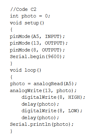 Solved //Code C2 int photo = 0; void setup() { pinMode (A5, | Chegg.com