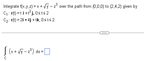 Solved Integrate f(x,y,z)=x+y−z3 over the path from (0,0,0) | Chegg.com
