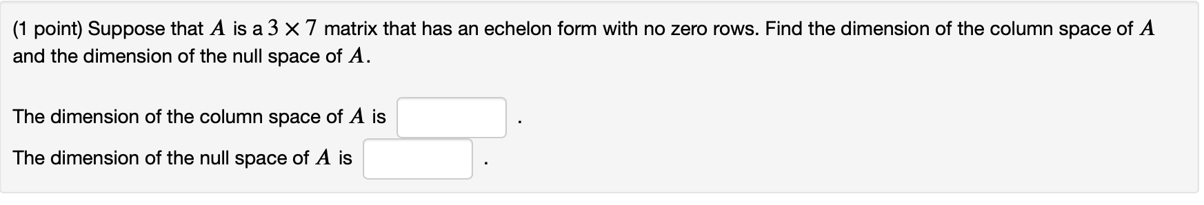 Solved (1 point) Suppose that A is a 3x7 matrix that has an | Chegg.com
