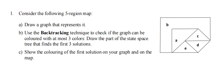 Solved 1. Consider the following 5-region map: b с a) Draw a | Chegg.com