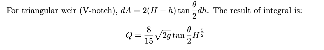 Solved For triangular weir (V-notch), dA=2(H−h)tan2θdh. The | Chegg.com