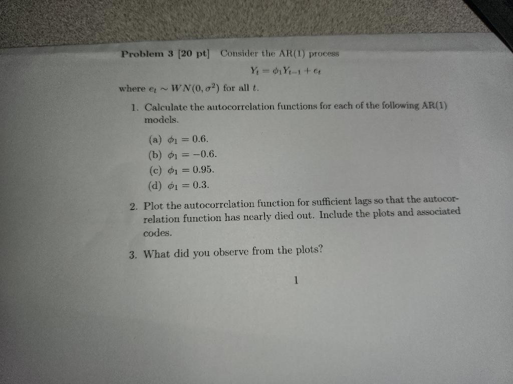 Solved Problem 3[20pt] Consider the AR(1) process | Chegg.com