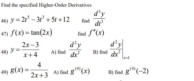 Solved Find the specified Higher-Order Derivatives 46) | Chegg.com