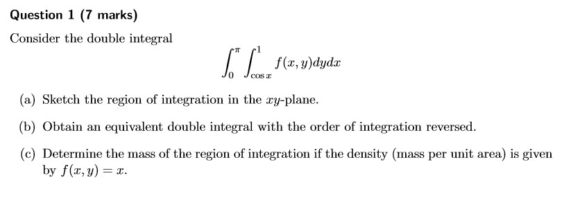 Solved Question 1 (7 marks) Consider the double integral | Chegg.com