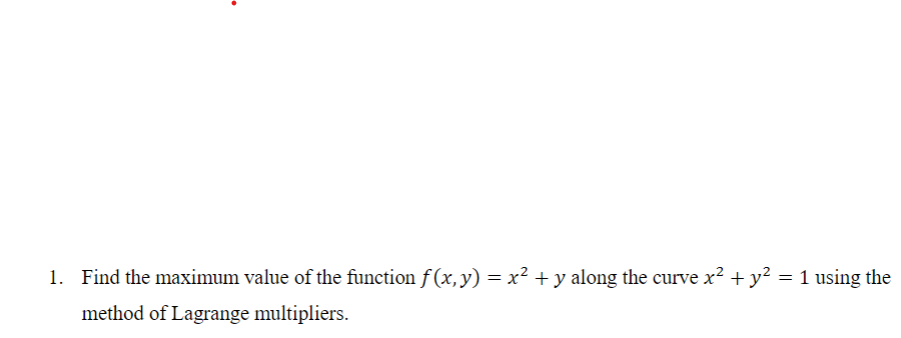 Solved Find the maximum value of the function f(x,y)=x2+y | Chegg.com