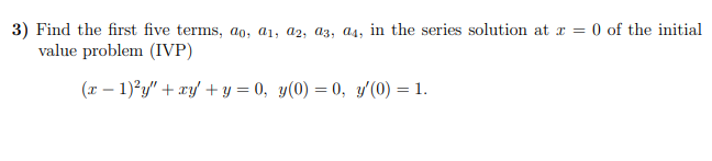Solved 3) Find the first five terms, a0,a1,a2,a3,a4, in the | Chegg.com