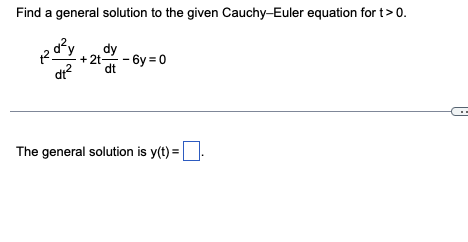 Solved Find a general solution to the given Cauchy-Euler | Chegg.com