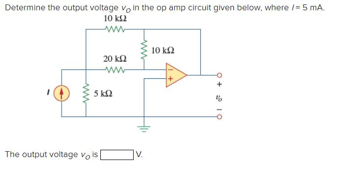 Solved Determine the output voltage vO in the op amp circuit | Chegg.com