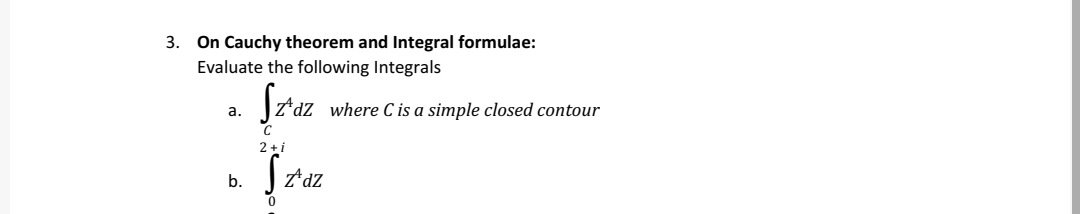 Solved 3. On Cauchy theorem and Integral formulae: Evaluate | Chegg.com