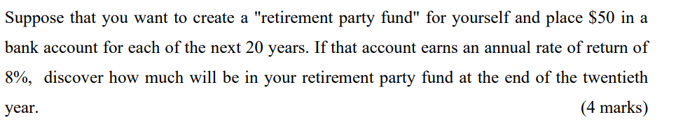 Solved Suppose that you want to create a "retirement party | Chegg.com