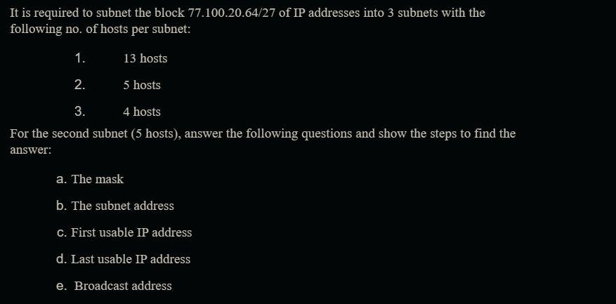 Solved It is required to subnet the block 77.100.20.64/27 of | Chegg.com