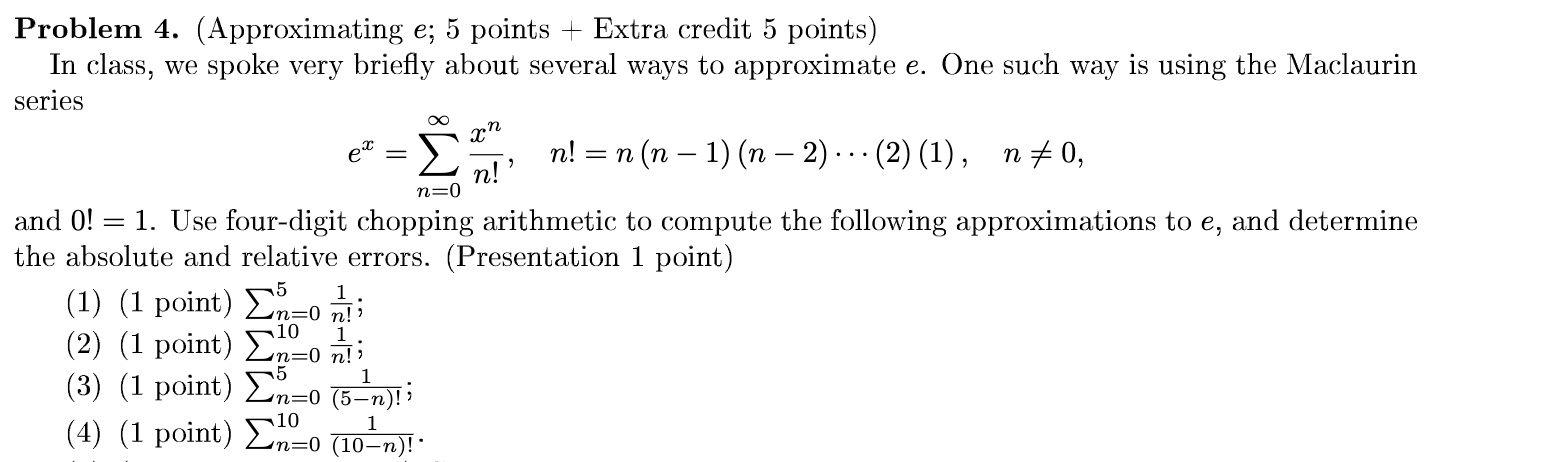 Solved Problem 4. (Approximating e;5 points + Extra credit 5 | Chegg.com Solved Problem 4. (Approximating e;5 points + Extra credit 5 | Chegg.com
