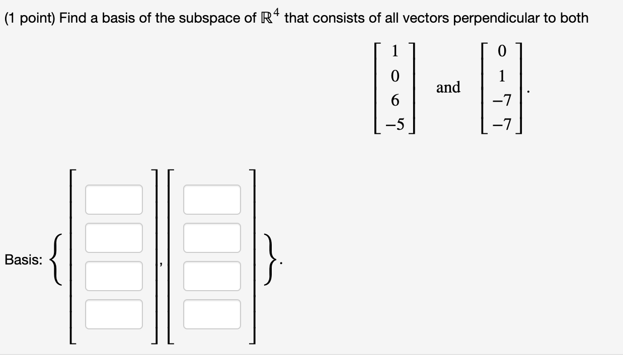 (1 point) Find a basis of the subspace of R4 that | Chegg.com