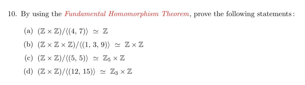Solved 10. By using the Fundamental Homomorphism Theorem, | Chegg.com