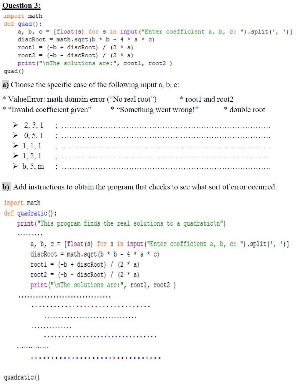Solved Question 3: import math def quad(): a, b, c = | Chegg.com