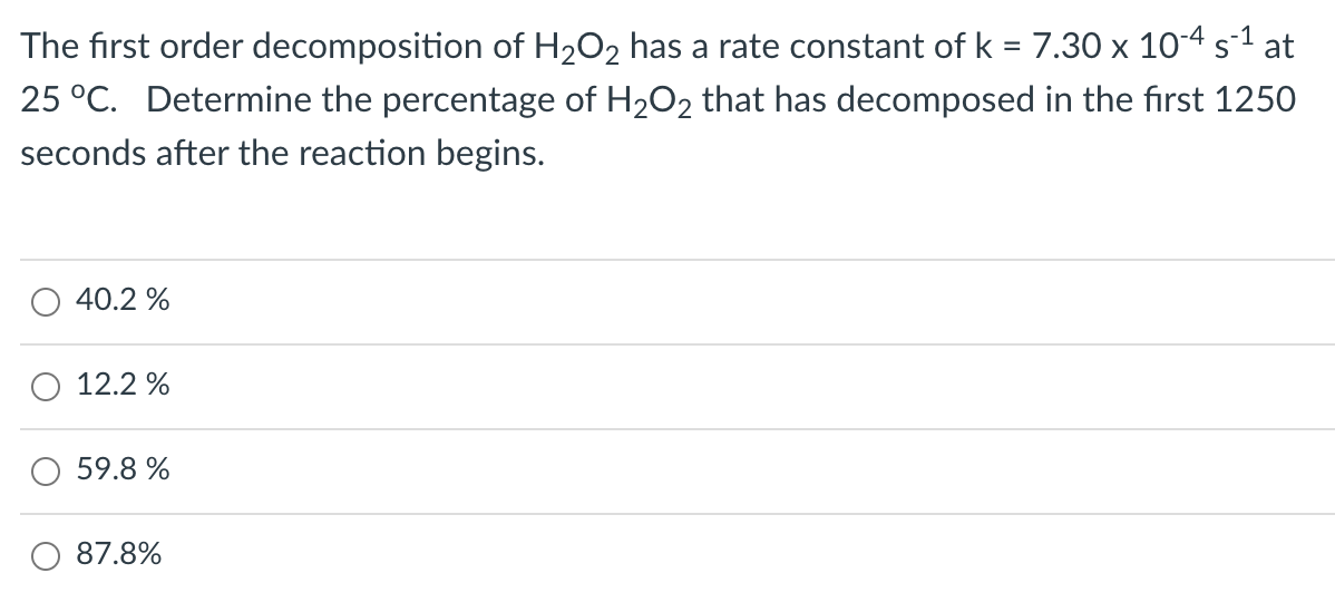 Solved The first order decomposition of H2O2 has a rate | Chegg.com