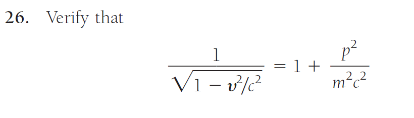 Solved 26. Verify that 1−v2/c21=1+m2c2p2 | Chegg.com