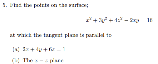 Solved 5. Find the points on the surface; x2+3y2+4z2−2xy=16 | Chegg.com