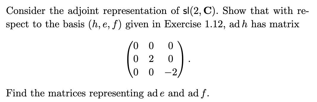 Solved Consider the adjoint representation of sl(2,C). Show | Chegg.com