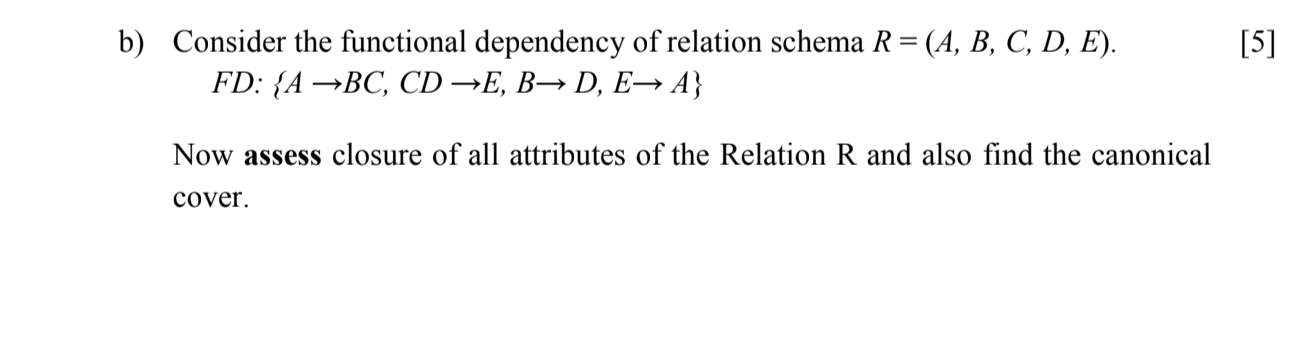 Solved [5] b) Consider the functional dependency of relation | Chegg.com