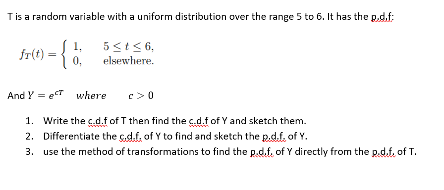 Solved Tis a random variable with a uniform distribution | Chegg.com