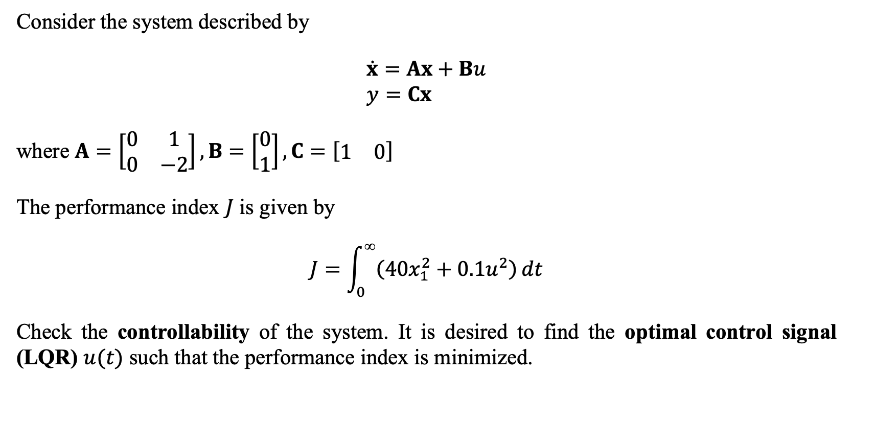 Solved Consider the system described by x˙=Ax+Buy=Cx where | Chegg.com