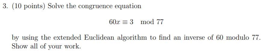 Solved 3. (10 points) Solve the congruence equation 60x = 3 | Chegg.com