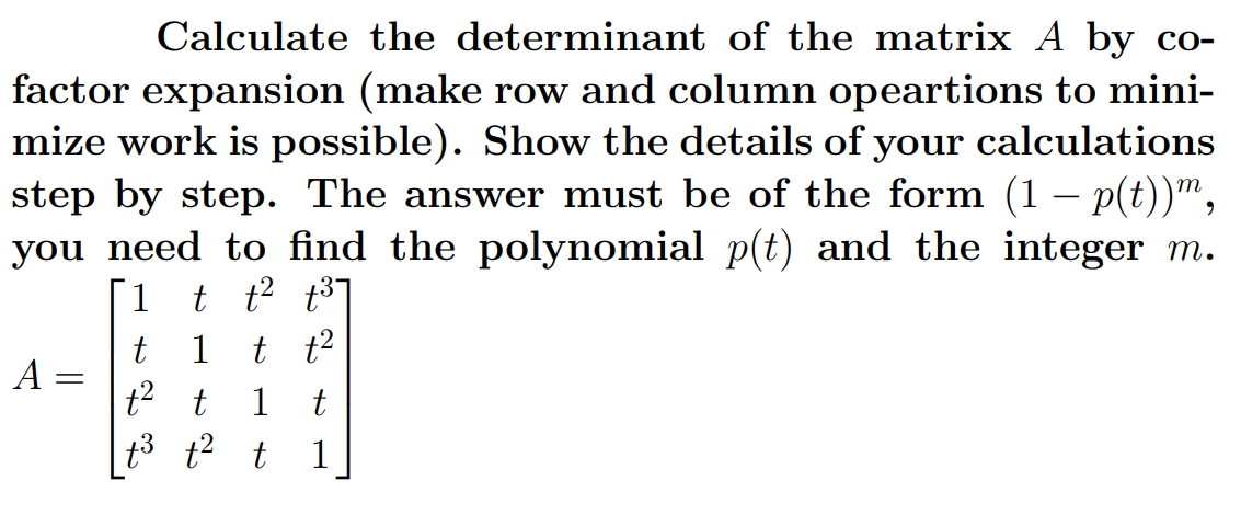 Solved Calculate the determinant of the matrix A by co- | Chegg.com