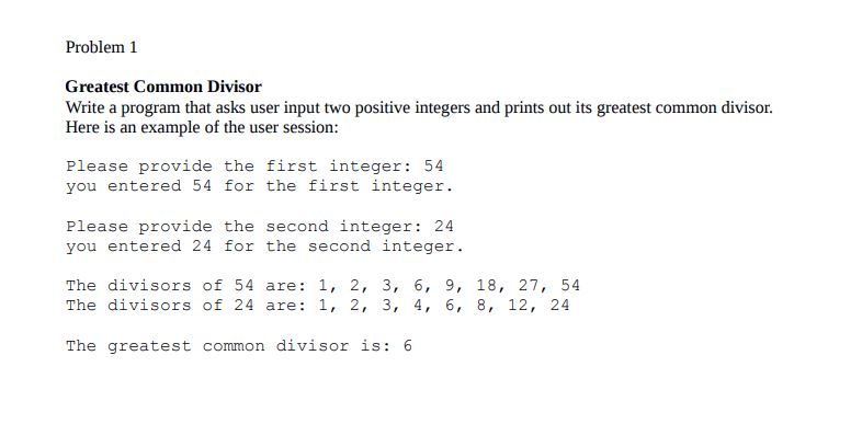 Solved Problem 1 Greatest Common Divisor Write a program | Chegg.com