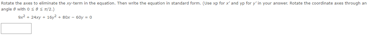 Solved Rotate the axes to eliminate the xy-term in the | Chegg.com
