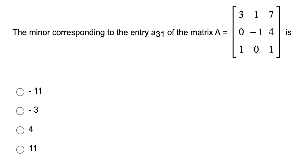 Solved The minor corresponding to the entry a31 of the | Chegg.com