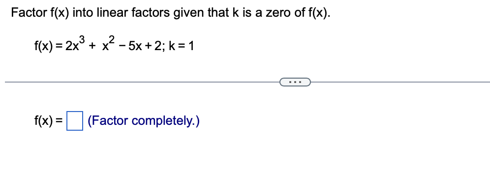 Solved Factor f(x) into linear factors given that k is a | Chegg.com