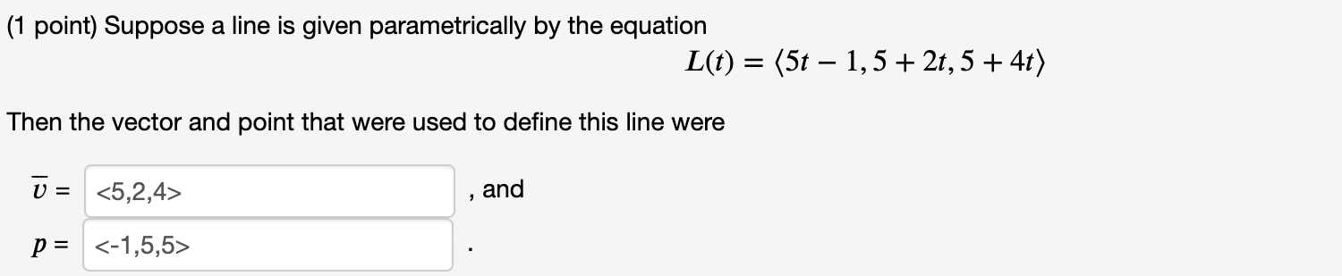 Solved ( 1 point) Suppose a line is given parametrically by | Chegg.com