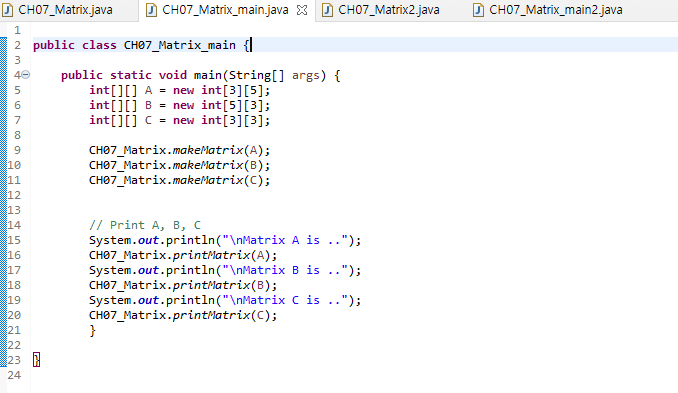 Solved CH07_Matrix_main.java 3 40 5 6 7 8 9 10 11 12 13 14 | Chegg.com