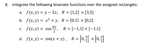 Solved 8. Integrate the following bivariate functions over | Chegg.com
