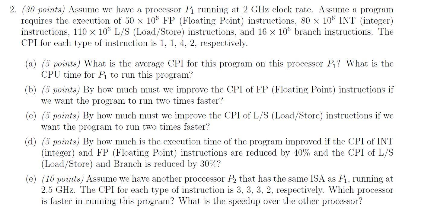 Solved 2. (30 points) Assume we have a processor Pı running | Chegg.com