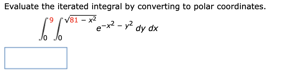 Solved Evaluate the iterated integral by converting to | Chegg.com
