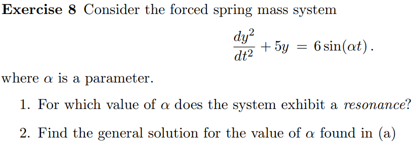 Solved Exercise 8 Consider the forced spring mass system uỷ | Chegg.com