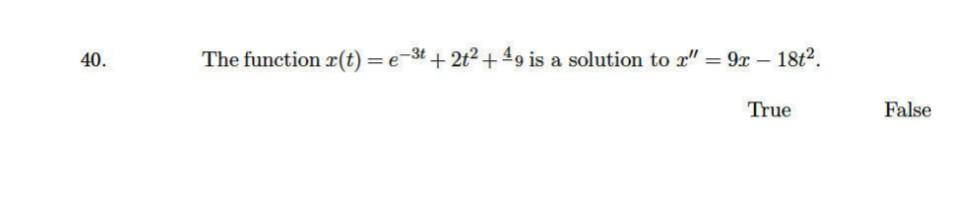 Solved 40. The function r(t)=e3+ + 2t+49 is a solution to x" | Chegg.com