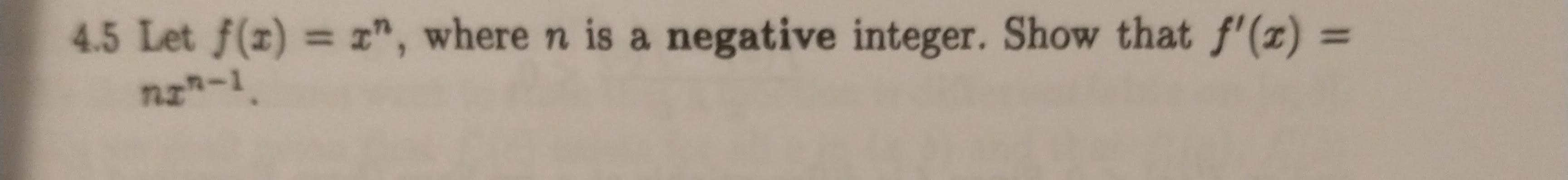 Solved 4.5 Let f(x)=xn, where n is a negative integer. Show | Chegg.com
