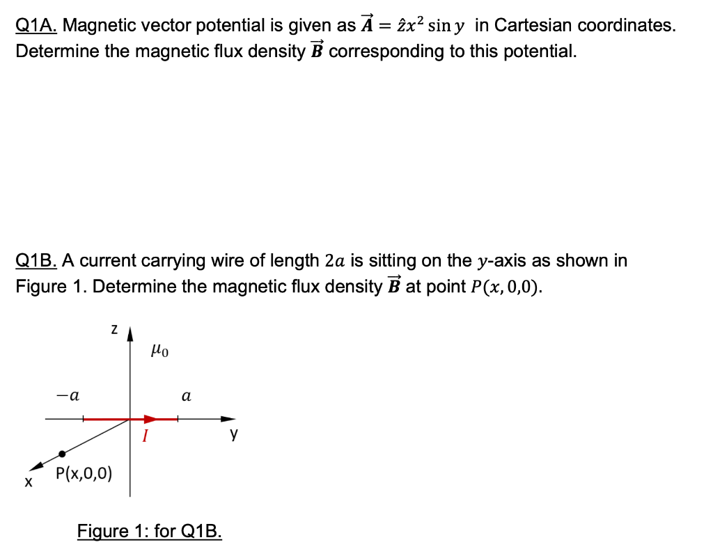 Solved Q1A. Magnetic vector potential is given as A = 2x² | Chegg.com