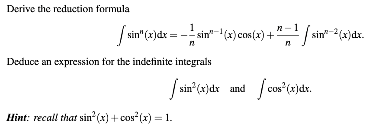 Solved Derive the reduction formula 1 [sin" (x) dx = - =-— | Chegg.com