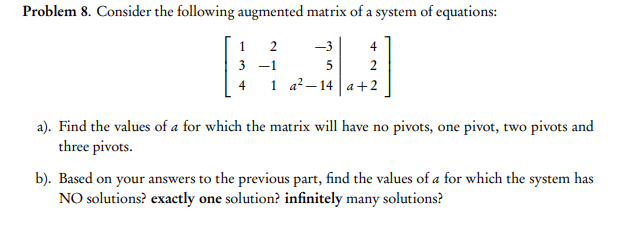 Solved Problem 8. Consider the following augmented matrix of | Chegg.com