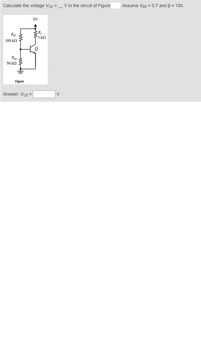 Solved Calculate the voltage VCE = V in the circuit of | Chegg.com