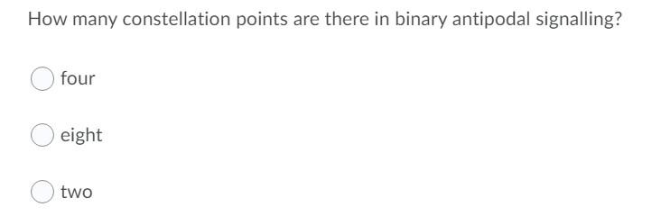 Solved How many constellation points are there in binary | Chegg.com