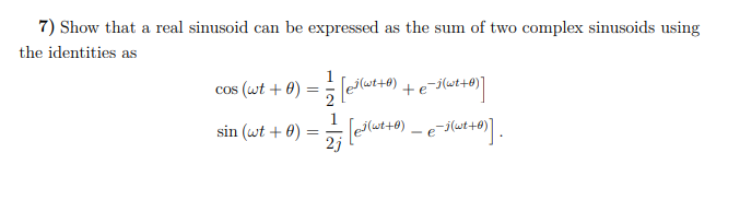 Solved 7) Show that a real sinusoid can be expressed as the | Chegg.com