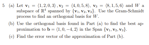 Solved (a) Let v1= 1,2,0,3 ,v2= 4,0,5,8 ,v3= 8,1,5,6 and W | Chegg.com