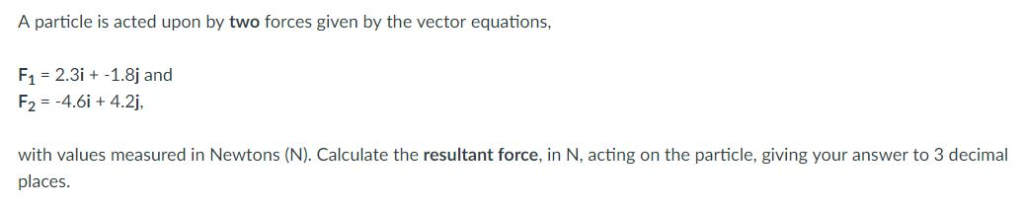 Solved A particle is acted upon by two forces given by the | Chegg.com